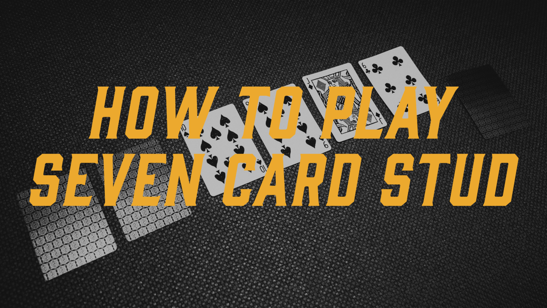 The Art of Playing 7 Card Stud Poker: A Guide for Beginners – Joker and ...
